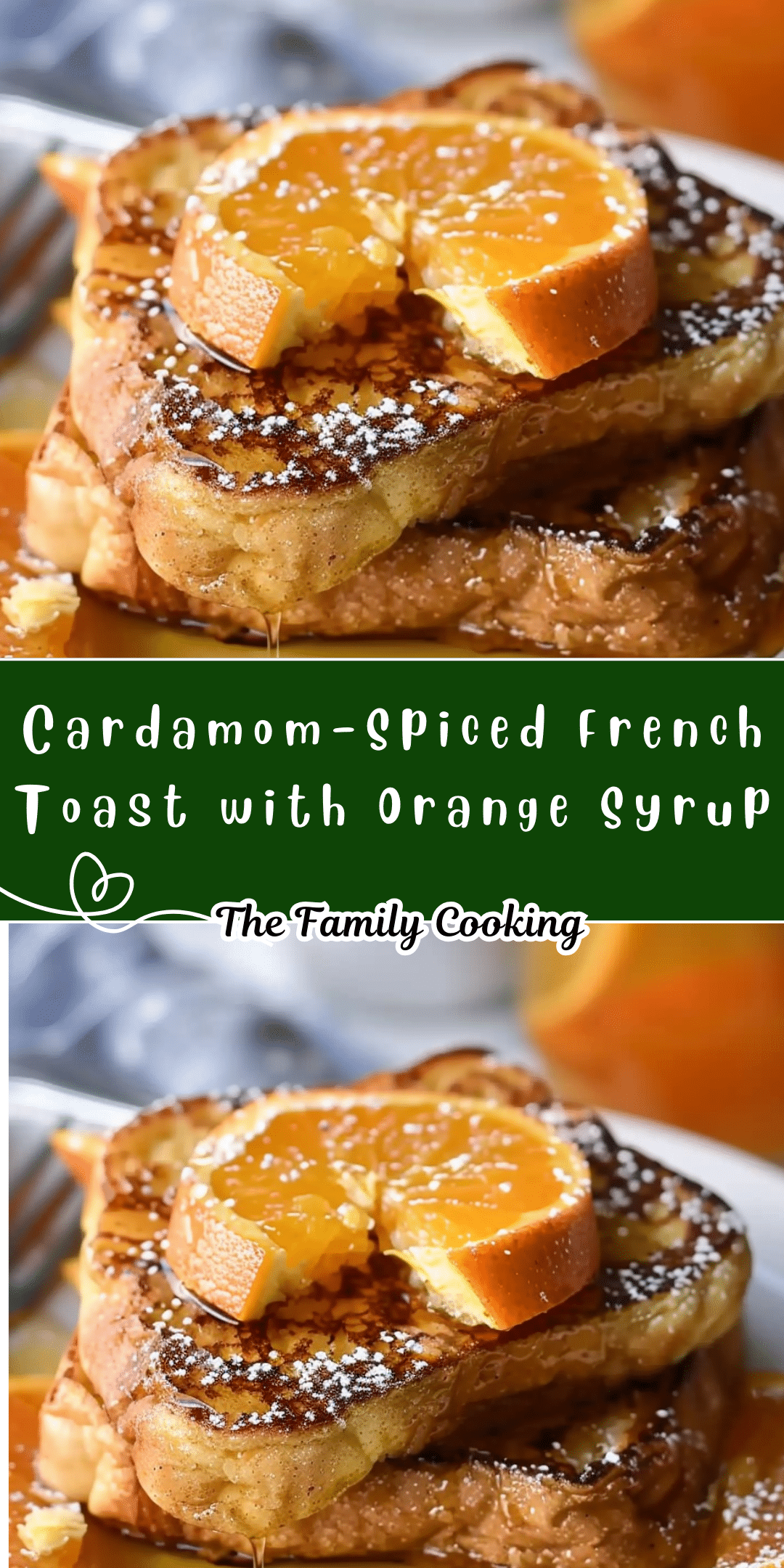 Cardamom-Spiced French Toast with Orange Syrup | TheFamilyCooking