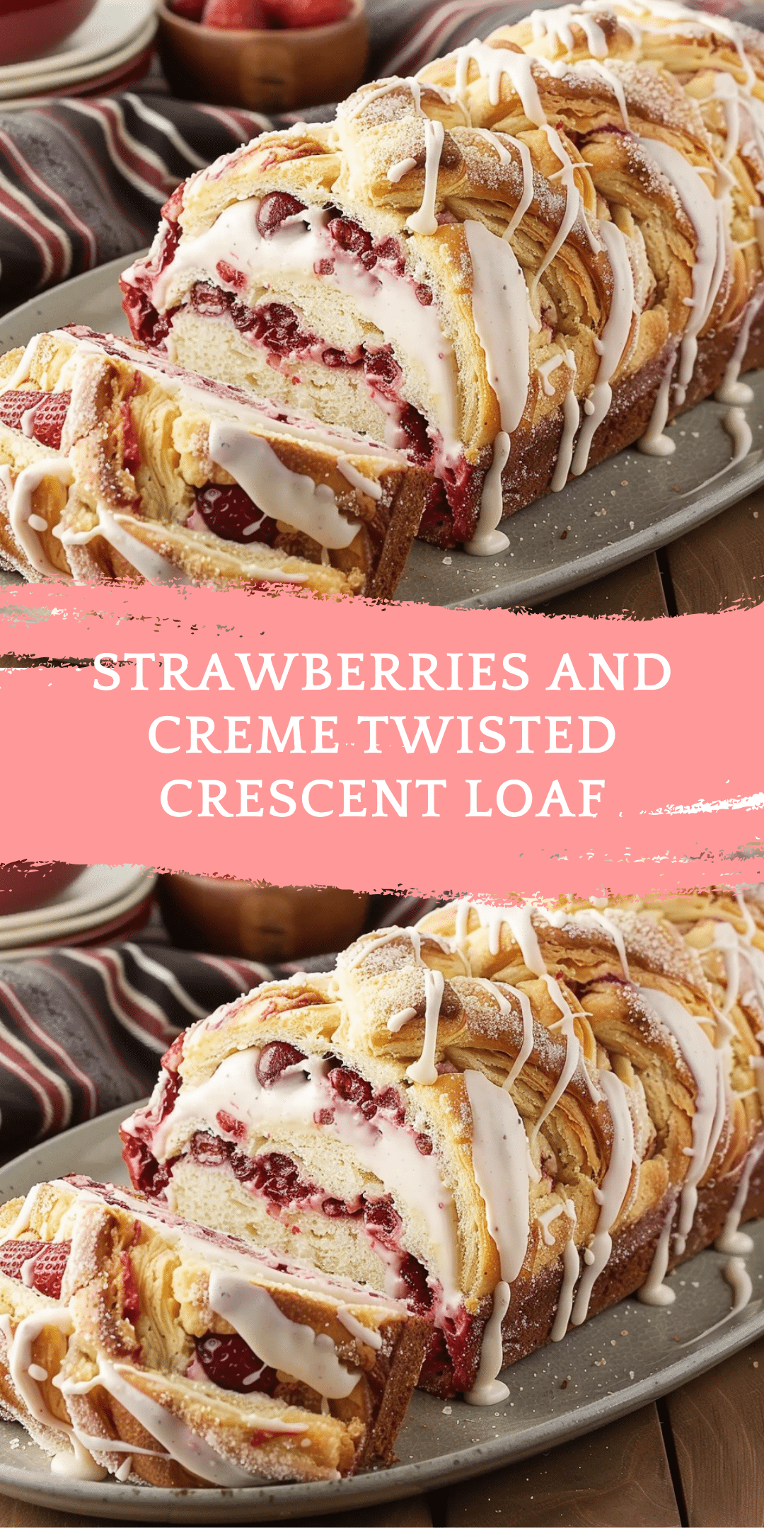 Strawberries and Creme Twisted Crescent Loaf | TheFamilyCooking