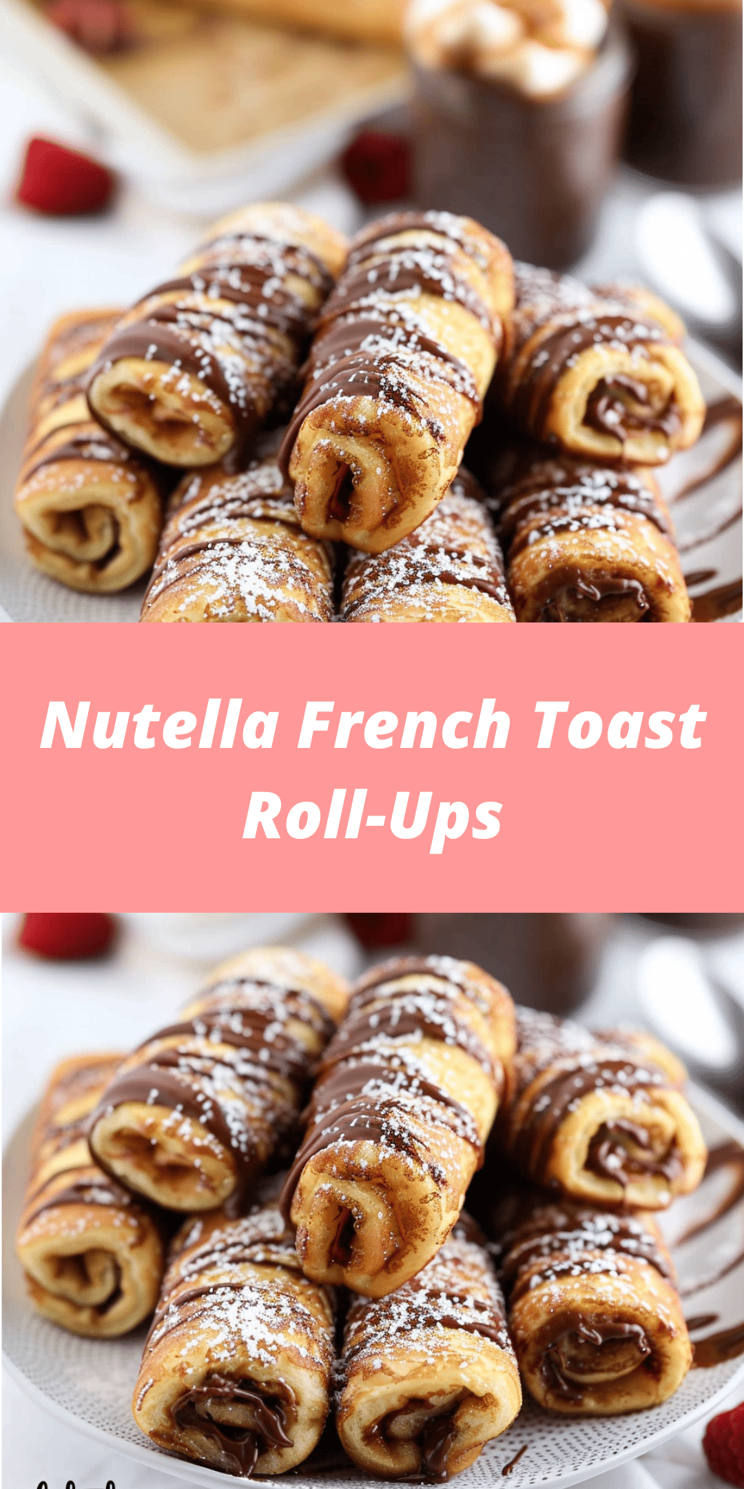 Nutella French Toast Roll-Ups | TheFamilyCooking